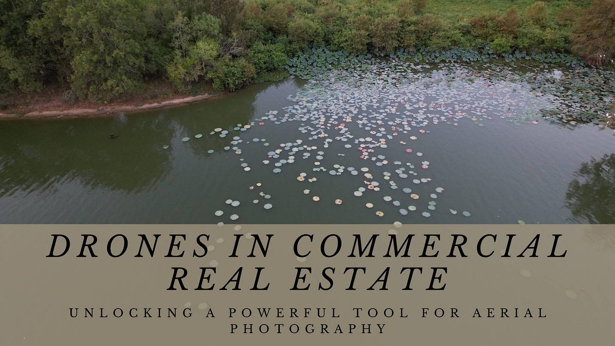 Drones in Commercial Real Estate — Unlocking a powerful tool for Aerial ...