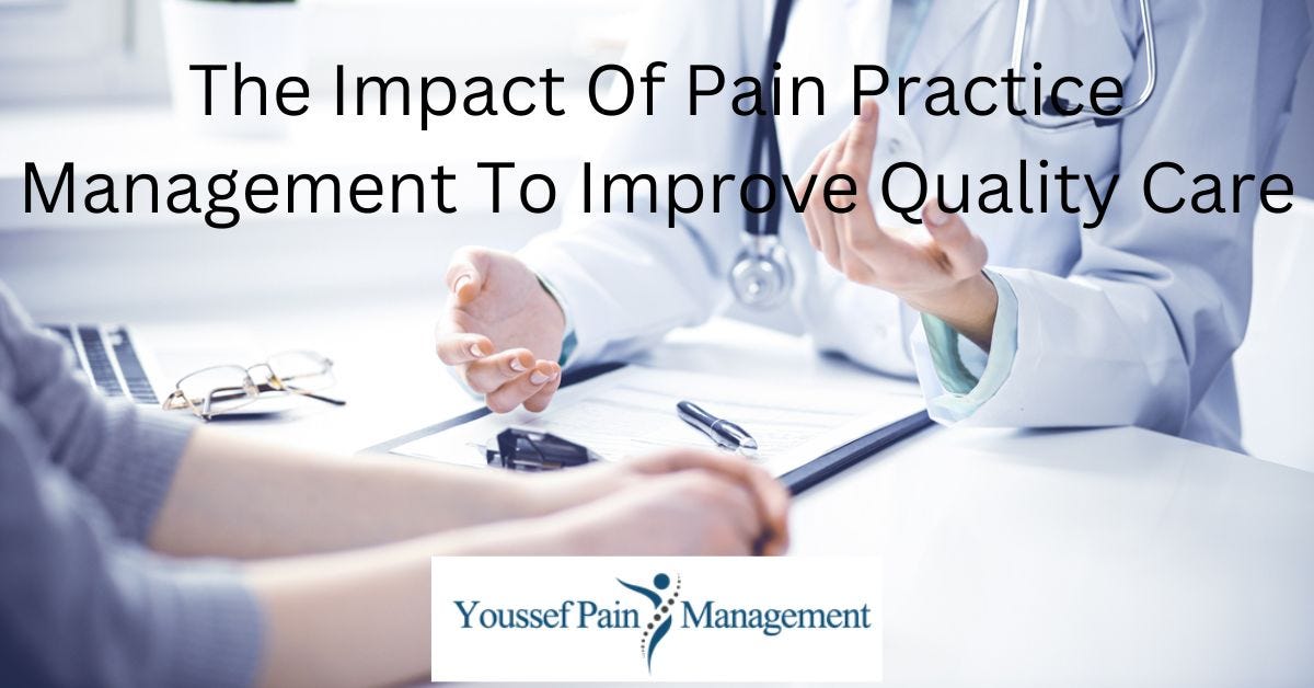 The Impact Of Pain Practice Management To Improve Quality Care | by ...