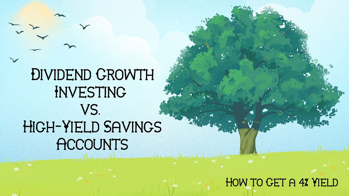 Dividend Growth Investing vs. High-Yield Savings Accounts: How to Get a ...