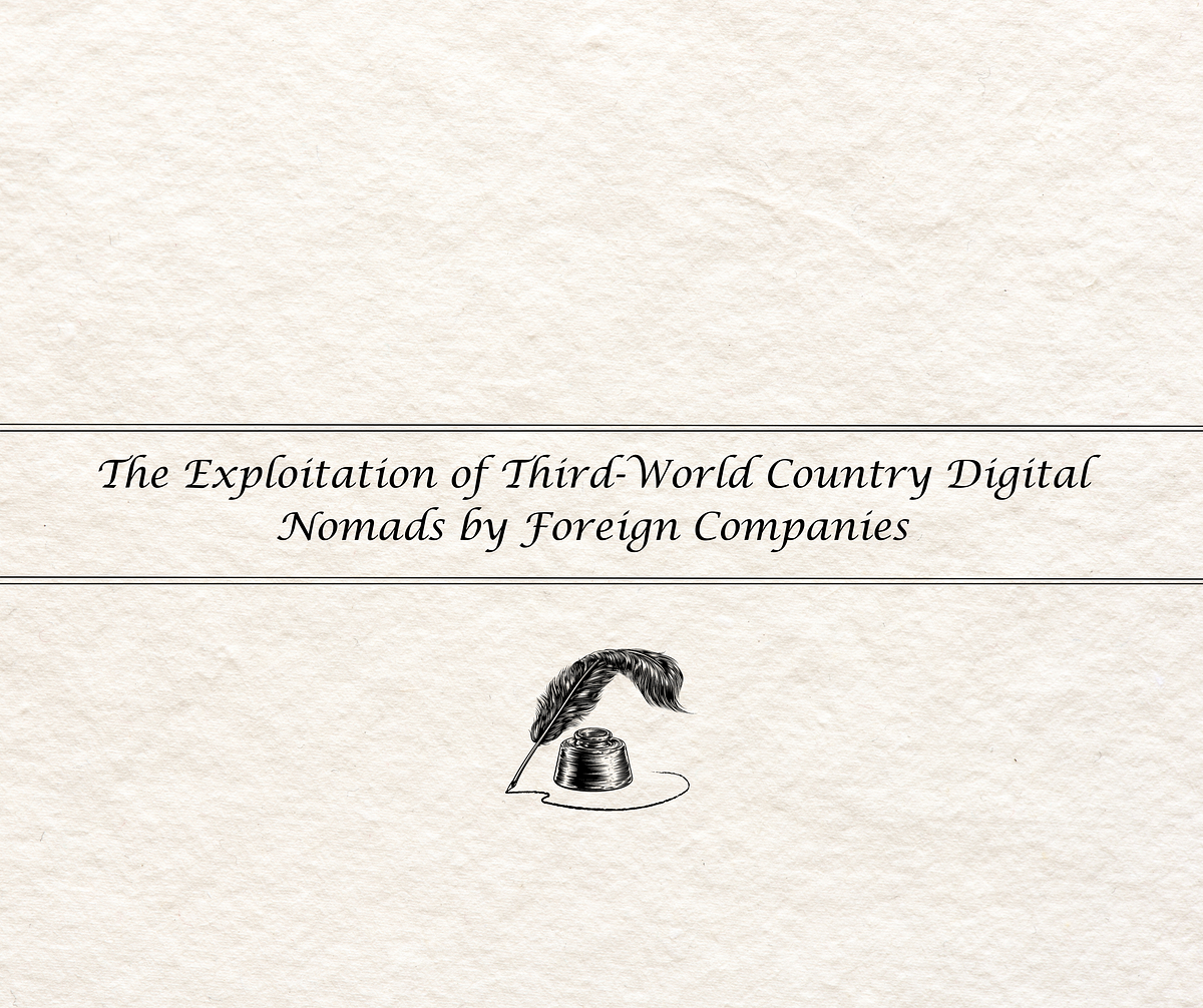 The Exploitation of Third-World Country Digital Nomads by Foreign ...