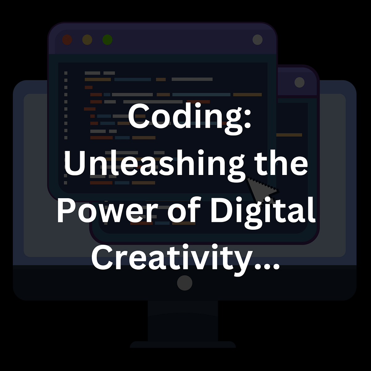 Coding: Unleashing the Power of Digital Creativity | by Uchenna Richard ...