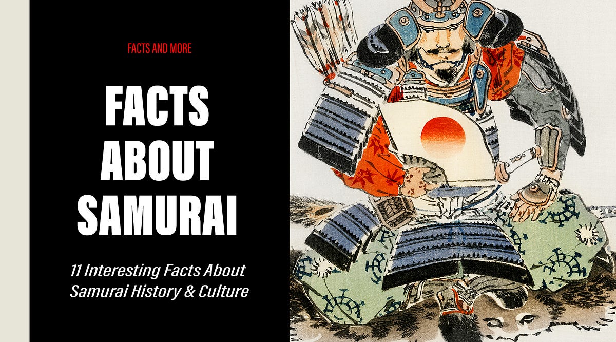 11 Interesting Facts About Samurai History & Culture | by Aria Kim | Medium
