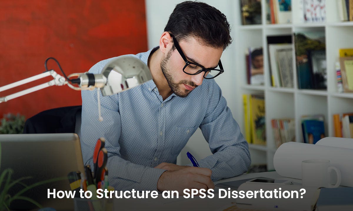 How to structure an SPSS dissertation? | by Roman thomson | Medium