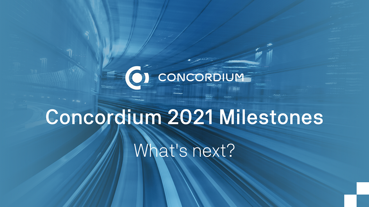 Concordium 2021 Milestones — What’s next? | by Concordium | Concordium ...