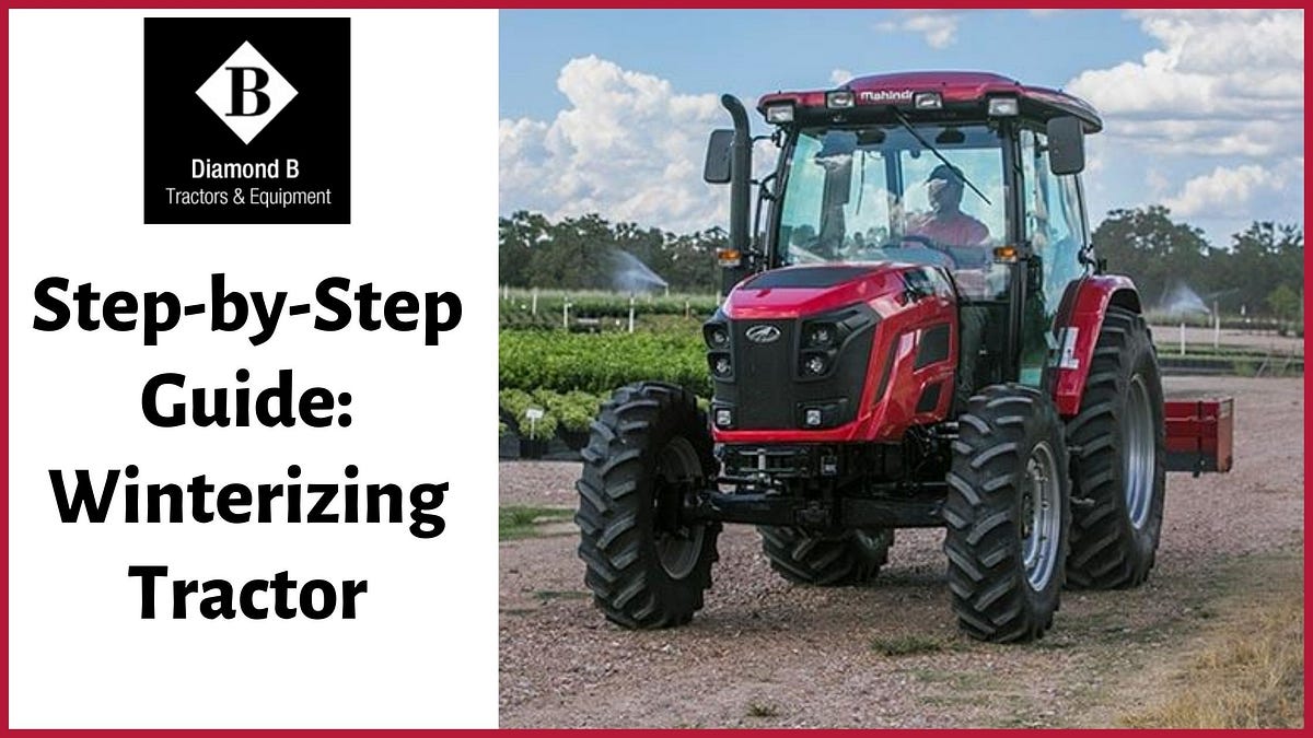 Step-by-Step Guide: Winterizing Tractor | by Diamond B Tractors ...