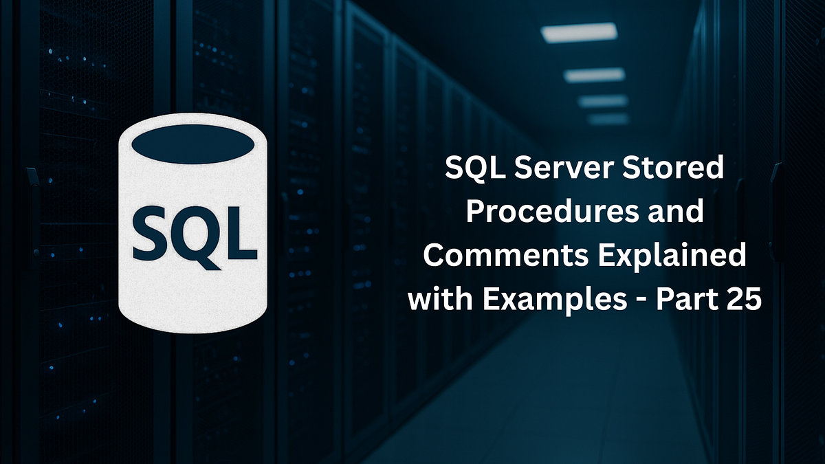 SQL Server Stored Procedures and Comments Explained with Examples | by codingsprints ...