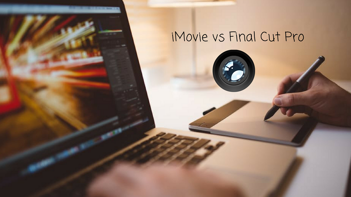 iMovie vs Final Cut Pro. Deciding which editing software is… | by Clare ...