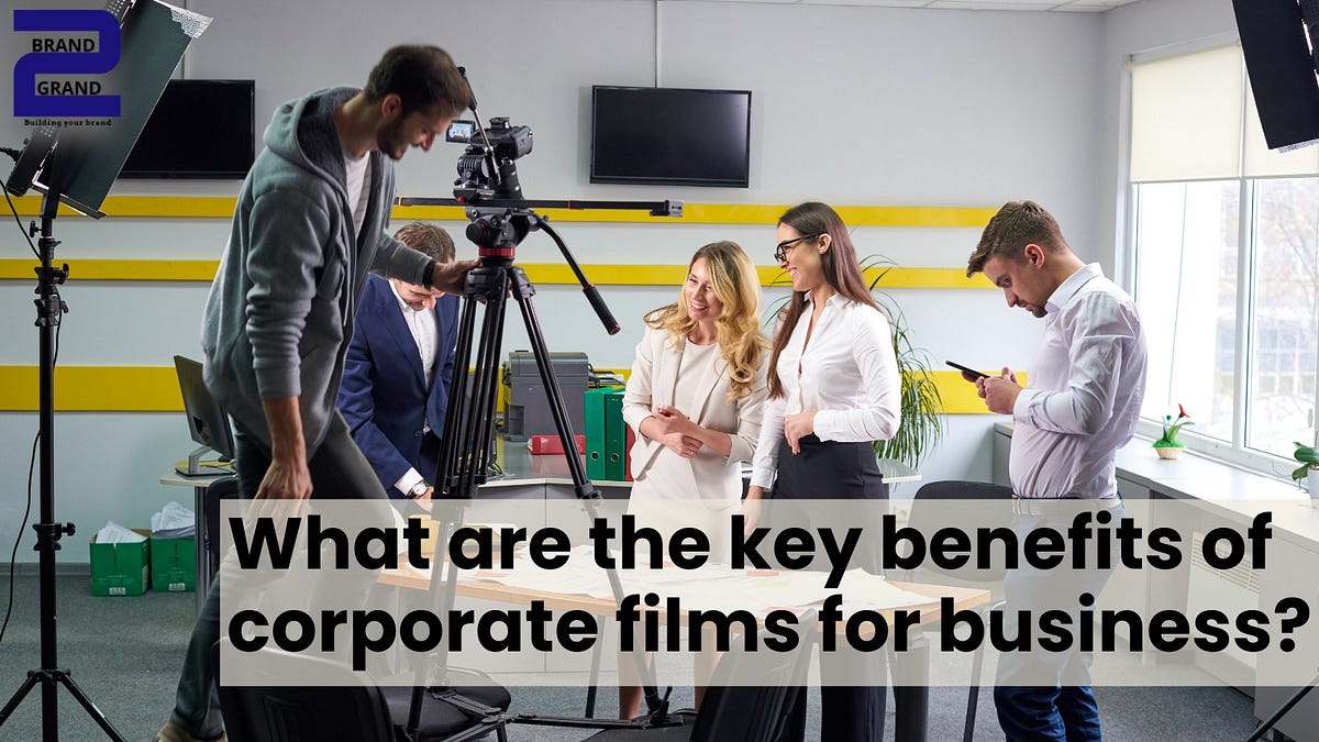 What are the key benefits of corporate films for business | by ...