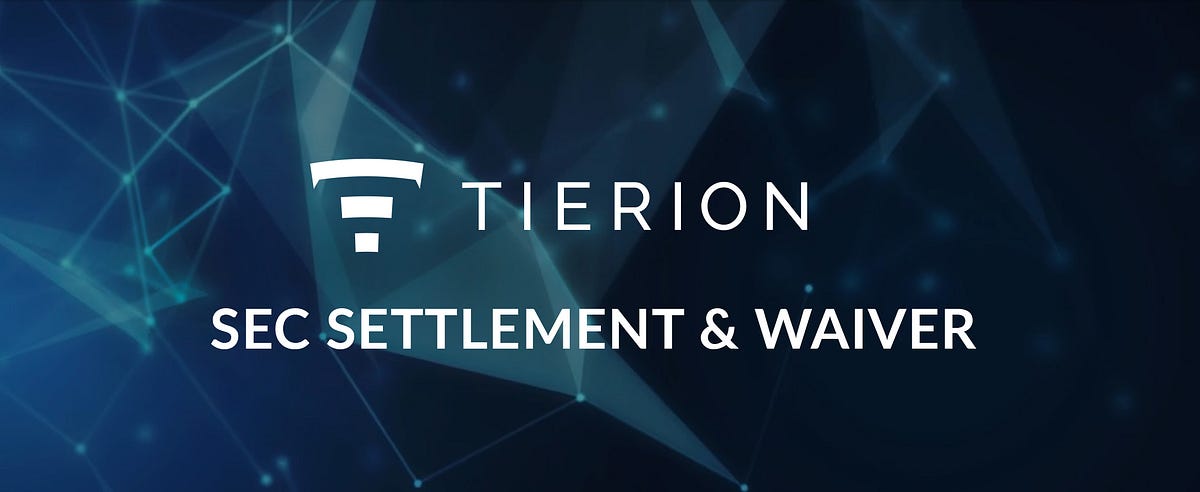 Tierion SEC Settlement & Waiver. Today, Tierion announced a settlement ...