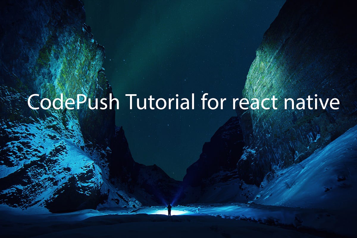 CodePush Tutorial for react native | by Sanjagh | Medium