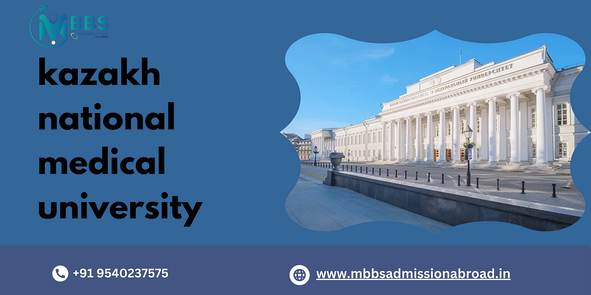 Exploring Kazakh National Medical University: A Premier Destination for ...
