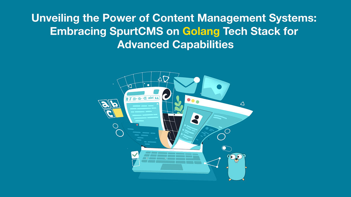 Unlocking CMS Excellence: spurtCMS and Golang’s Dynamic Synergy | by spurtCMS | Medium