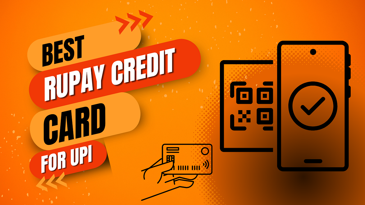 Best Rupay Credit Card For Upi. Today, UPI transactions are gaining… | by Praneet Thakur | Feb ...