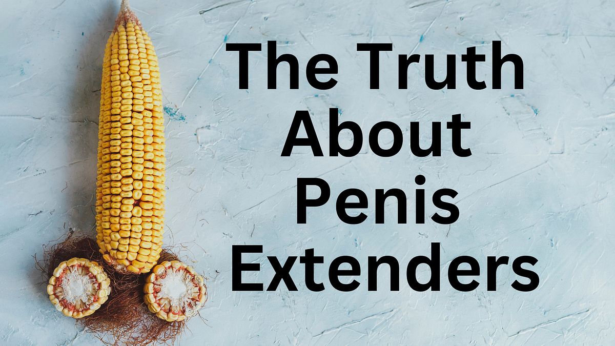 The Truth About Penis Extenders- Do They Really Work? | by Peter | Medium