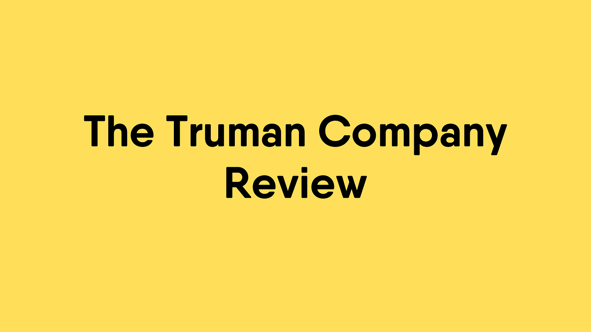 The Truman Company Review. 🤚Stop — before you read this review: | by Kenji Tubuk | Jun, 2024 ...