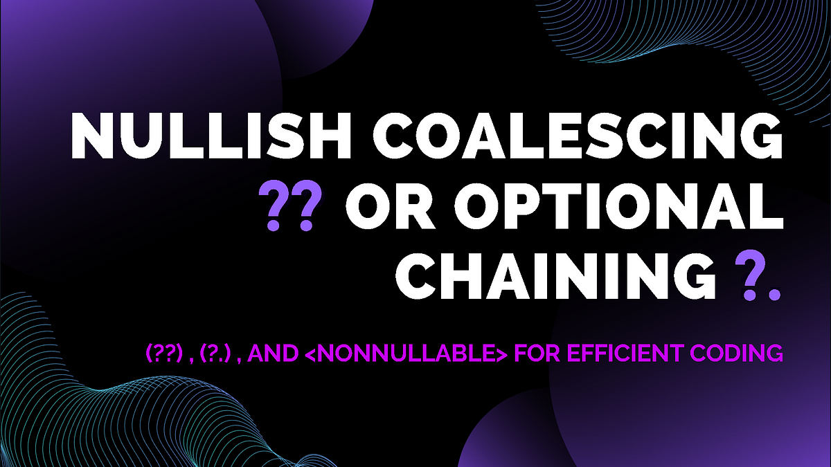 Advanced JavaScript: Use of Nullish Coalescing ?? and Optional Chaining ... Advanced JavaScript: Use of Nullish Coalescing ?? and Optional Chaining ...