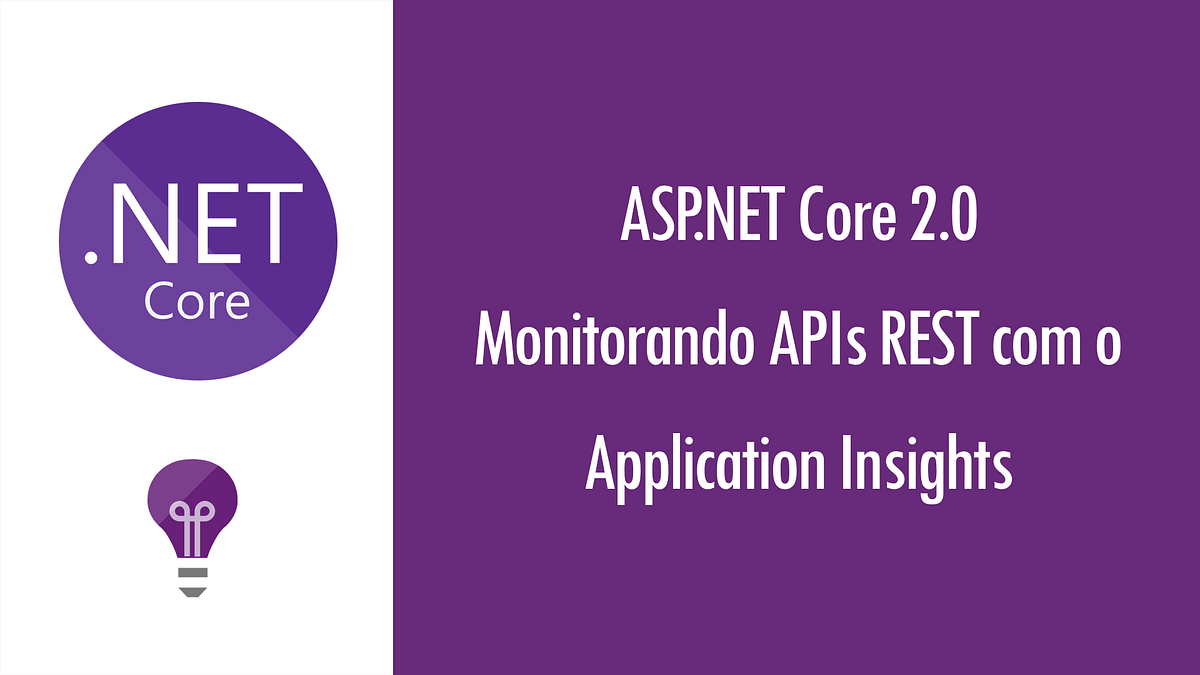 ASP.NET Core 2.0: monitorando APIs REST com o Application Insights | by Renato Groffe | Medium