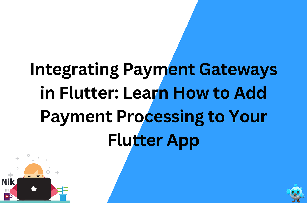 Integrating Payment Gateways in Flutter: Learn How to Add Payment ...