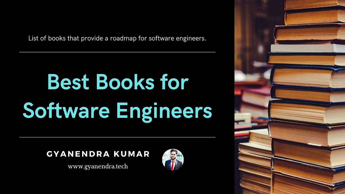 Best Books for Software Engineers | by Gyanendra Kumar Knojiya | Medium