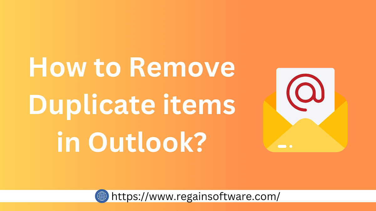 Is there a way to remove duplicate emails in Outlook? | by Armaan Khan ...