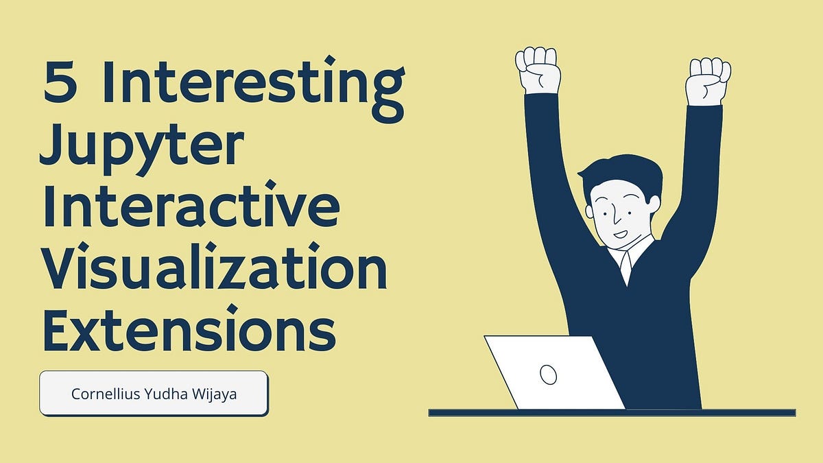 5 Interesting Jupyter Interactive Visualization Extensions | by ...