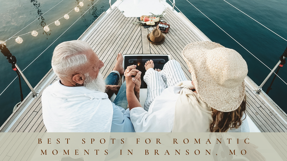 Discover the Best Spots for Romantic Moments in Branson, MO | by Tom ...