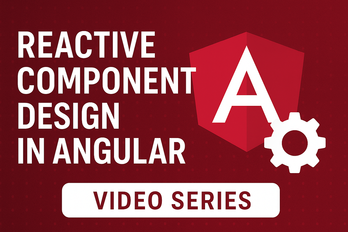 Reactive Component Design in Angular - Front-end World - Medium