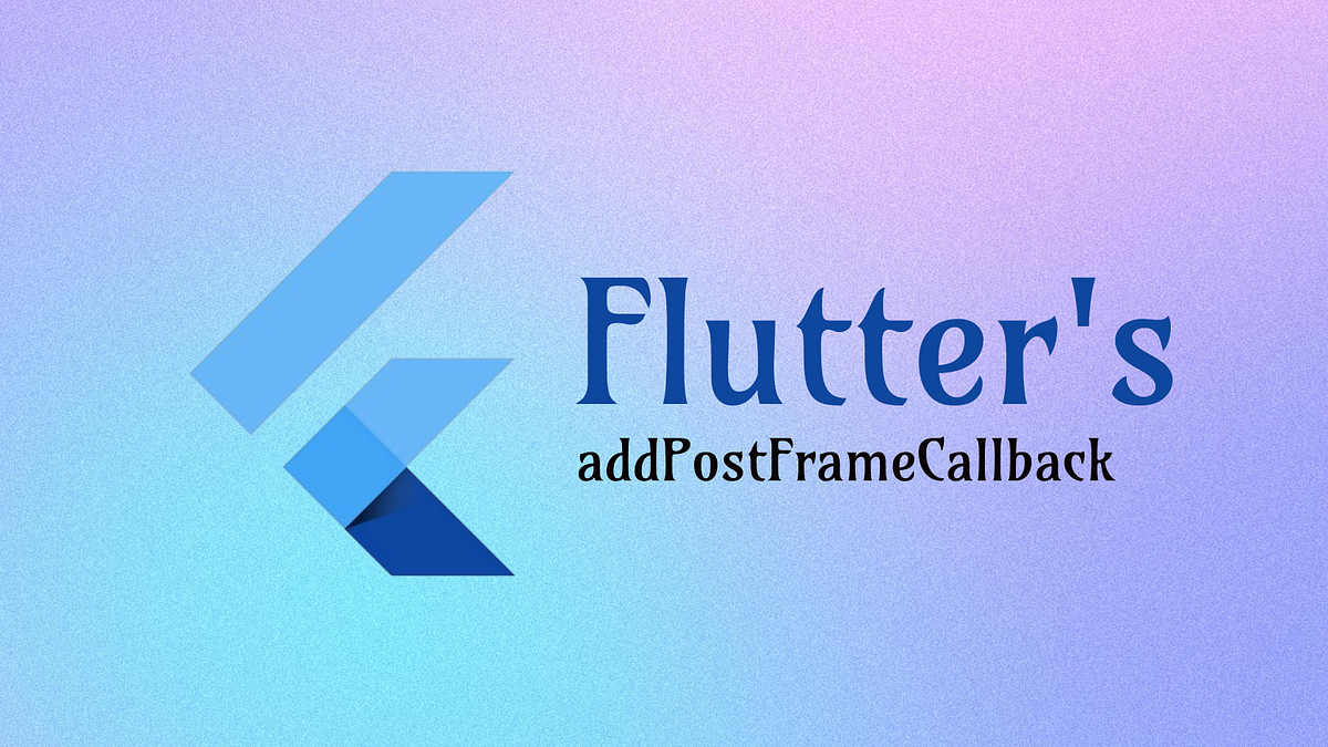 Understanding Flutter’s addPostFrameCallback: A Practical Guide | by Saw Ben Ghimire | Medium