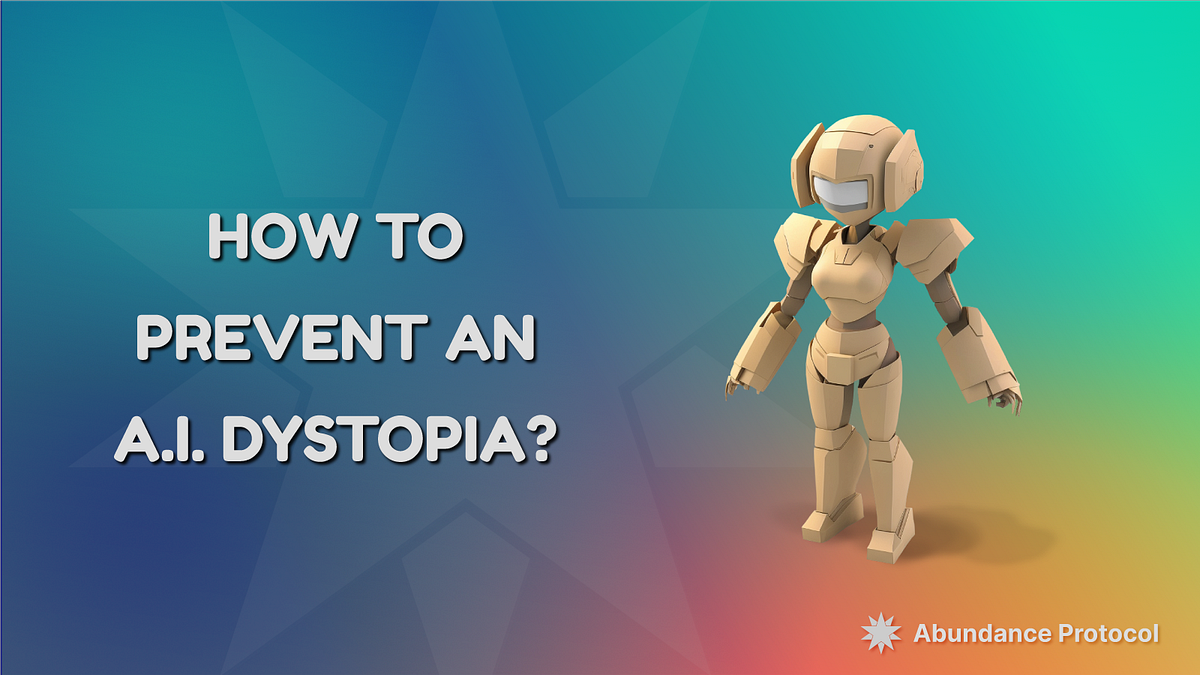 How to Prevent an AI Dystopia?. How do we prevent an AI dystopia? The ...