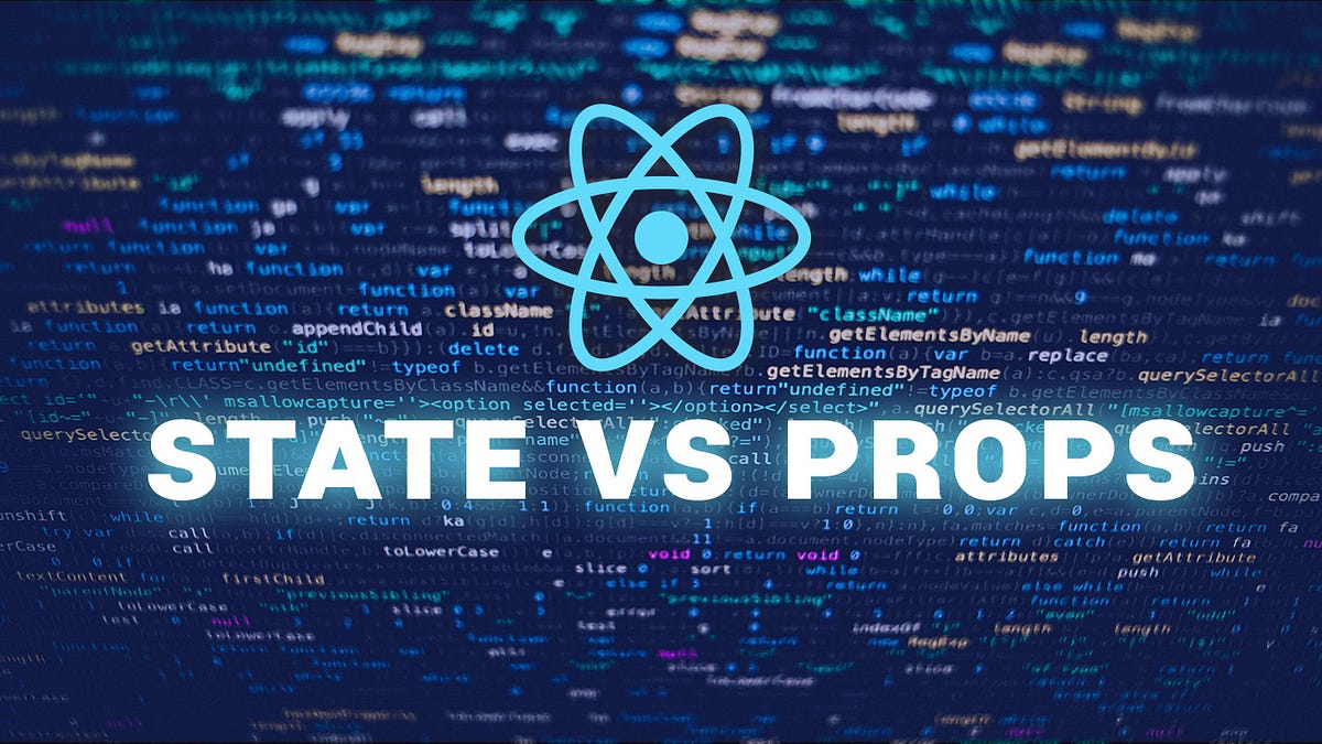 React: State vs Props. State vs. Props… what’s the difference… | by ...