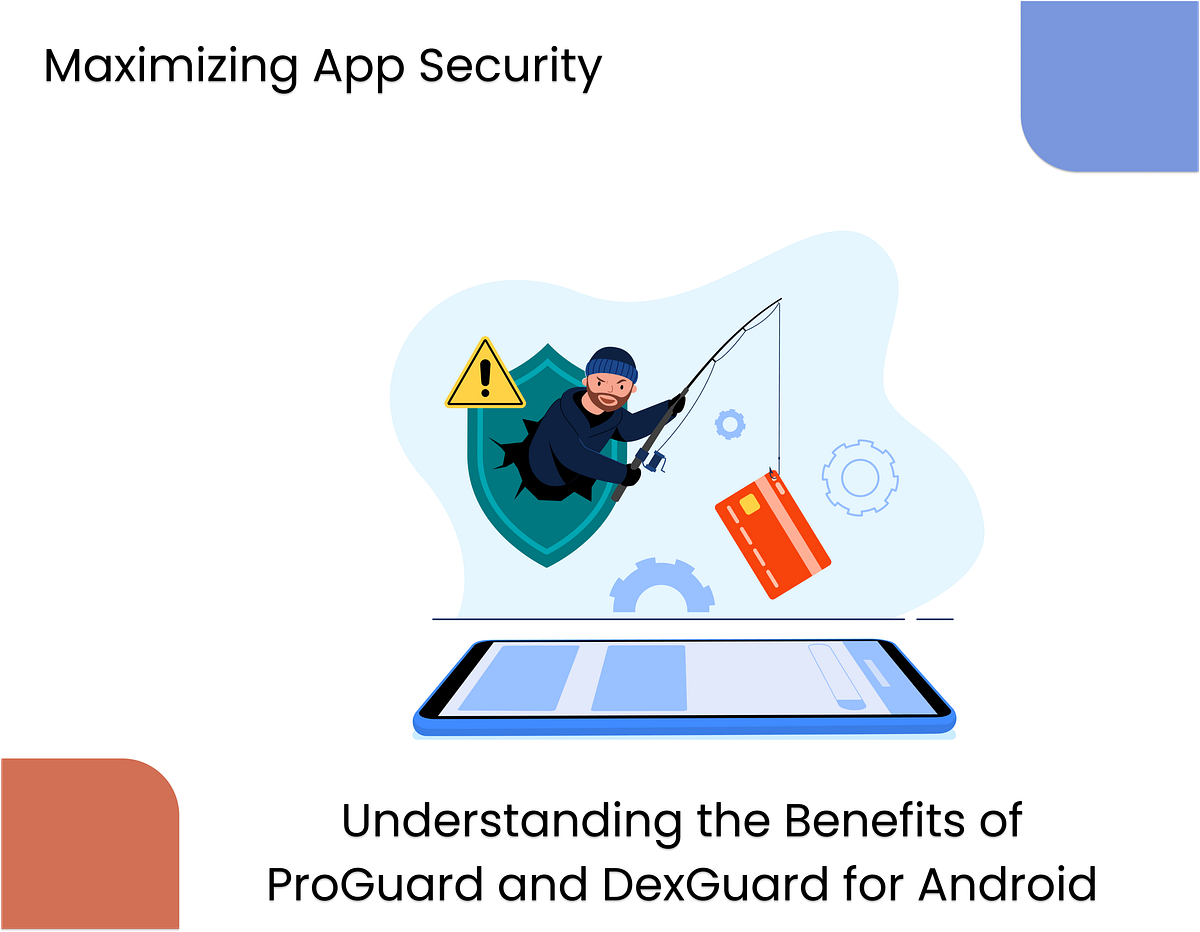 Maximizing App Security: Understanding the Benefits of ProGuard and DexGuard for Android | by ...