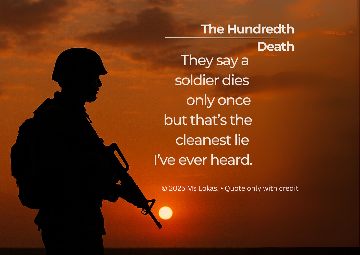 The Hundredth Death. for every soldier who has died a… | by Ms ...