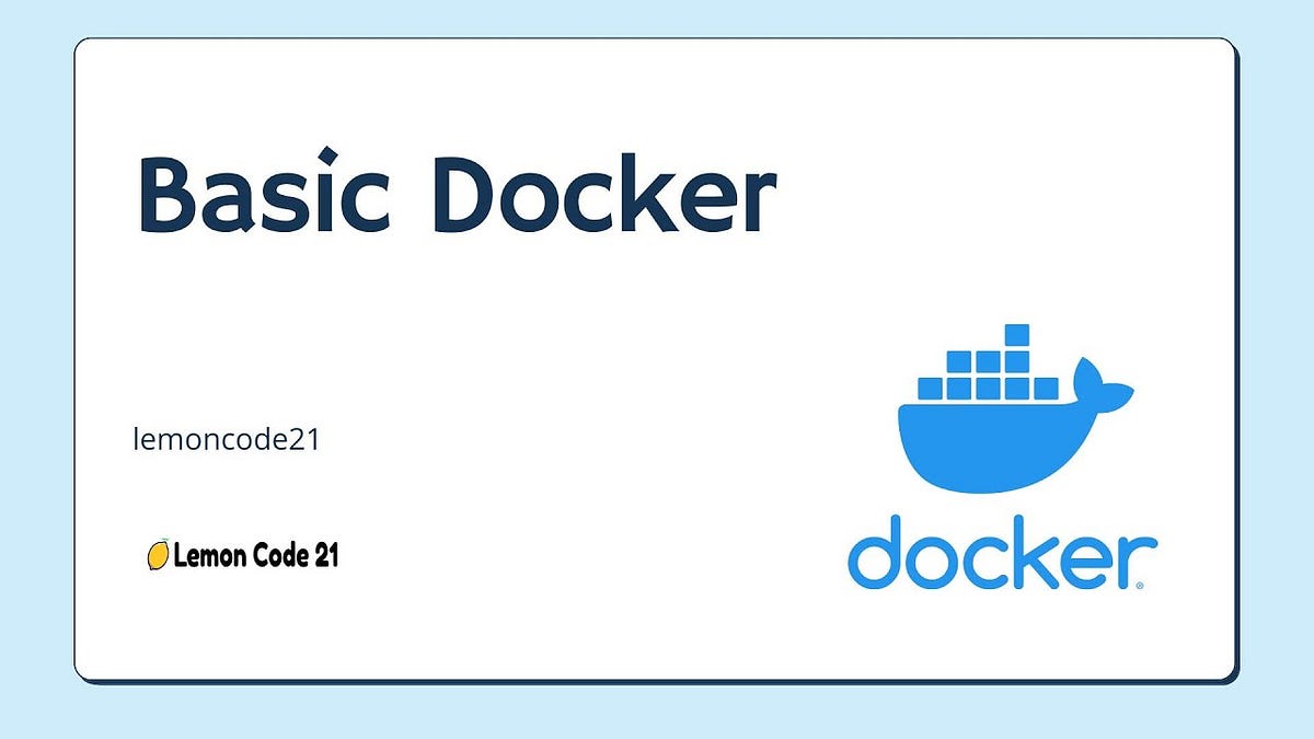 Basic Docker This Tutorial Will Guide You Through… By Lemoncode21 Medium