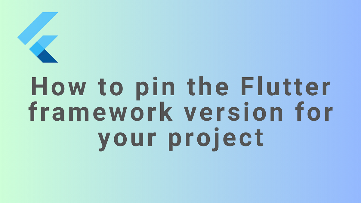 How to pin the Flutter framework version for your project without 3 ...