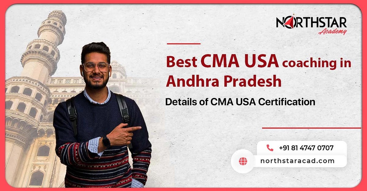 All You Need to Know about CMA USA Coaching in Andhra Pradesh | by NorthStar Academy | Medium