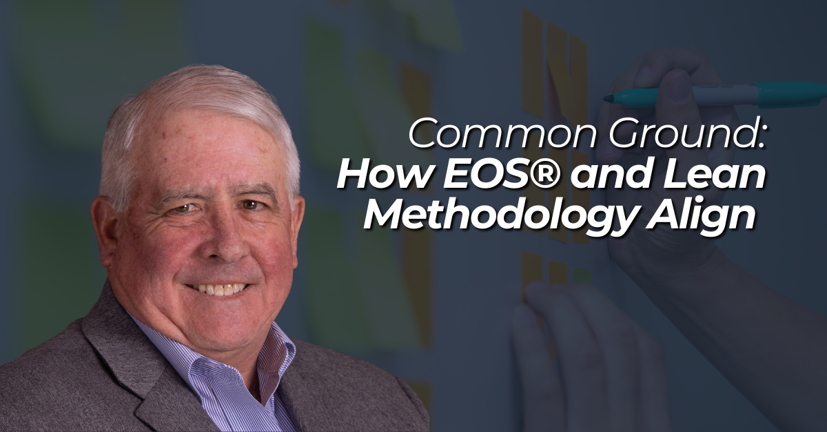 Common Ground: How EOS® and Lean Methodology Align | by Bill Stratton ...