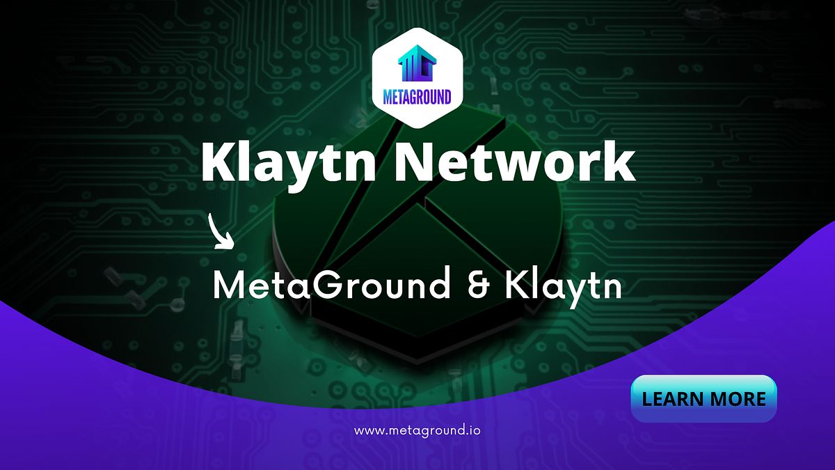 Klaytn Network. MetaGround & Klaytn | by MetaGround | Medium
