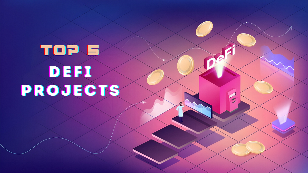 5 Top DeFi Projects Revolutionizing Finance: A Dive into the Future of DeFi | by Emily George ...