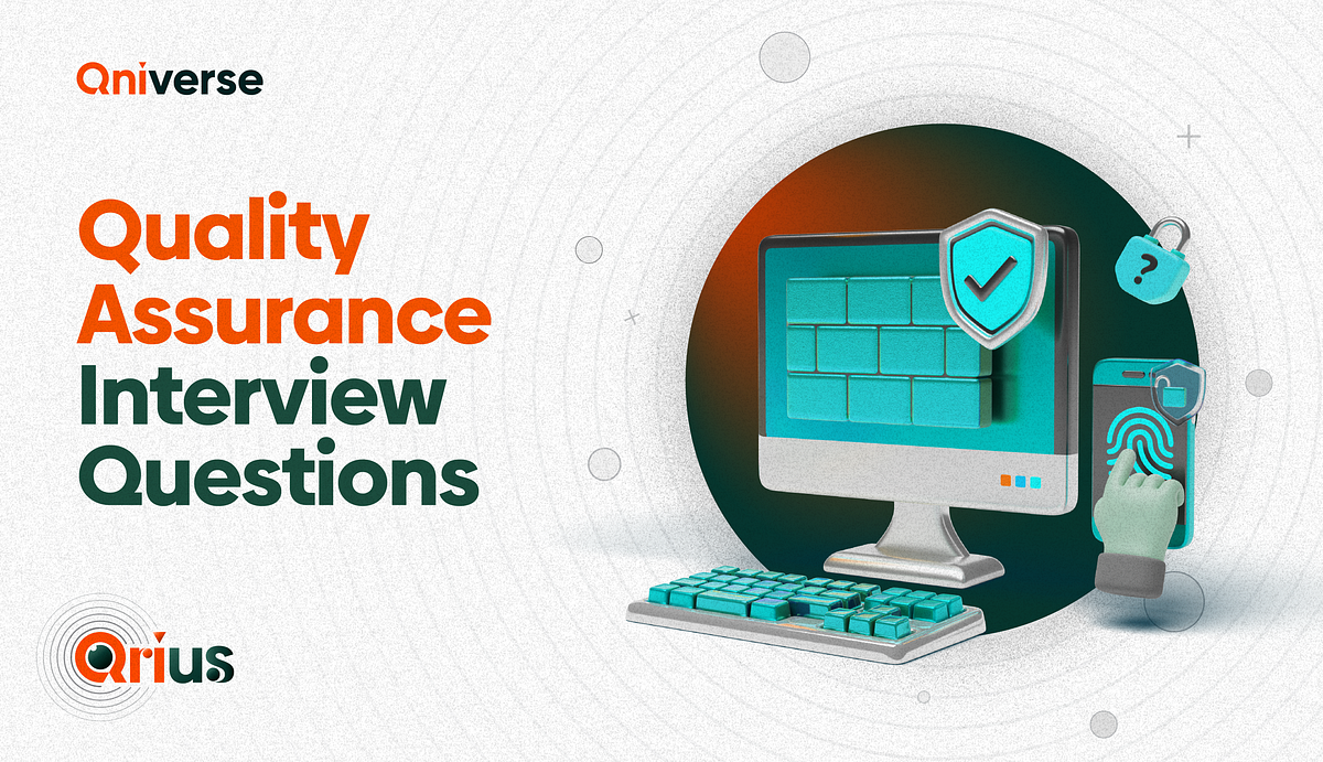 Quality Assurance Interview Questions (and Answers) | by Qniverse | Sep, 2024 | Medium