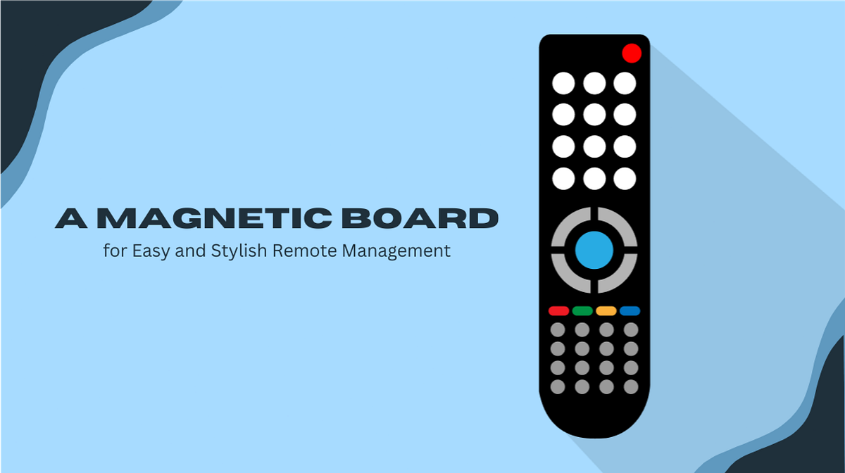 A Magnetic Board for Easy and Stylish Remote Management | by Anshu ...