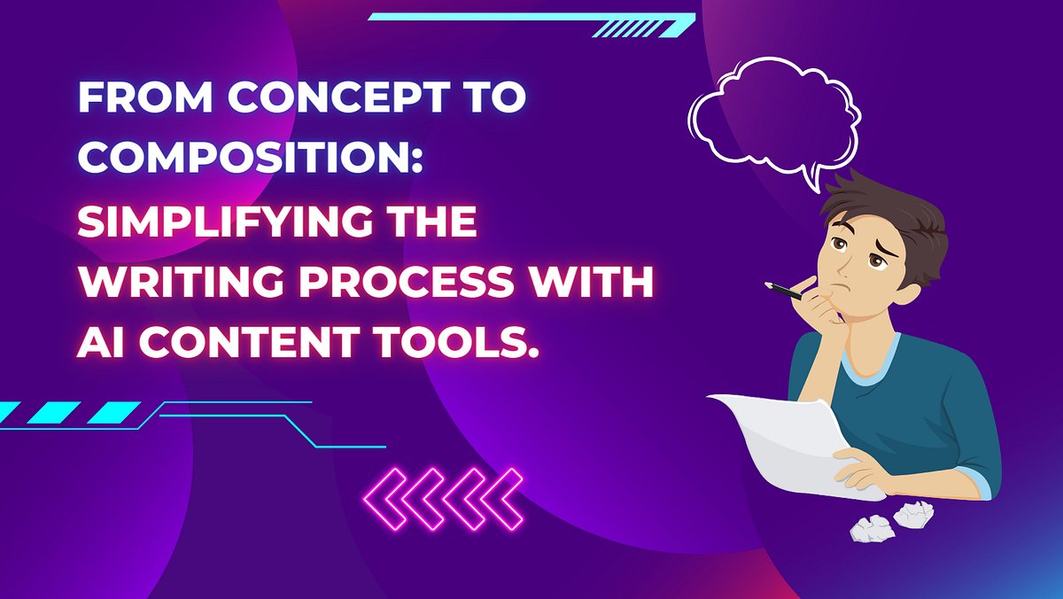From Concept to Composition: Simplifying the Writing Process with AI ...