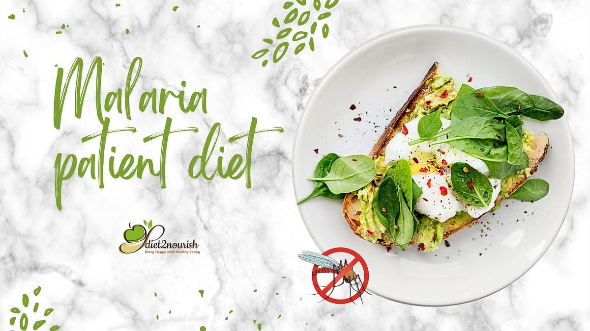 A Guide to Malaria Diet Chart in 2021 | by diet2 nourish | Medium