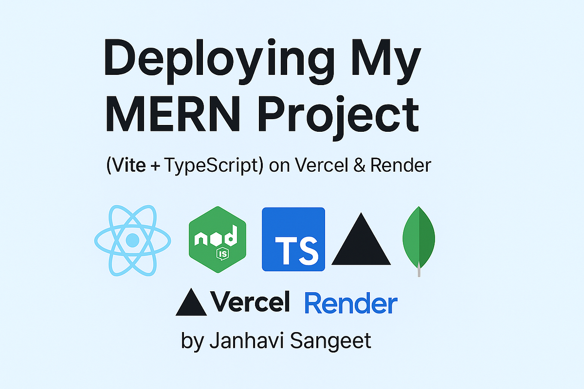 🚀 Deploying My MERN Project (Vite + TypeScript) on Vercel & Render | by Janhavi Sangeet | Jun ...