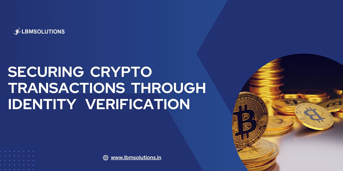 Securing Crypto Transactions Through Identity Verification | by Aisha ...