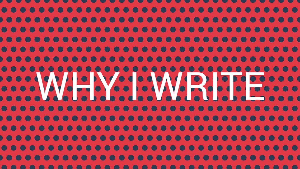 WHY I WRITE. Countless times I have met with… | by Christiana writes ...