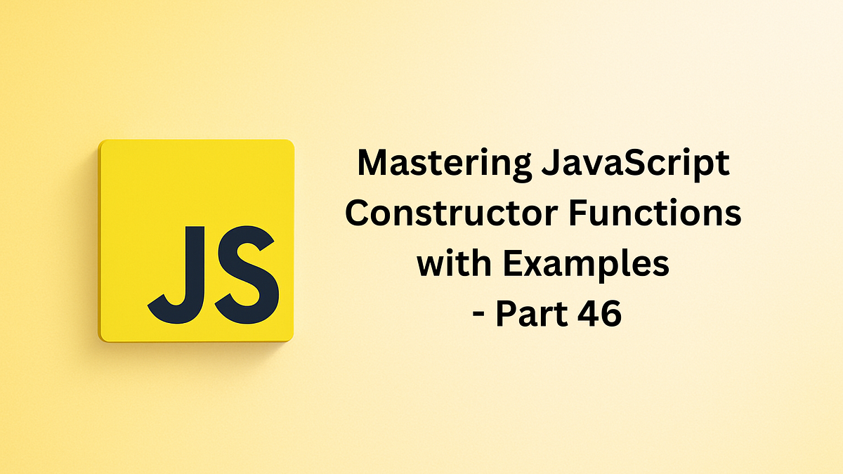 Mastering JavaScript Constructor Functions with Examples | by codingsprints | JavaScript in ...