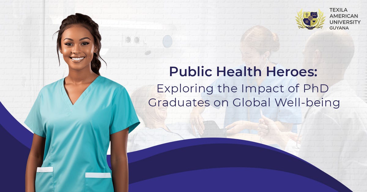 Public Health Heroes: Exploring the Impact of PhD Graduates on Global ...