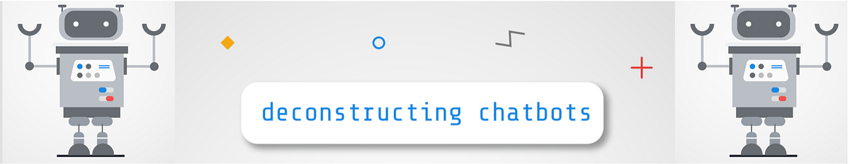 Deconstructing Chatbots: Getting Started with Dialogflow | by Priyanka Vergadia | Google Cloud ...