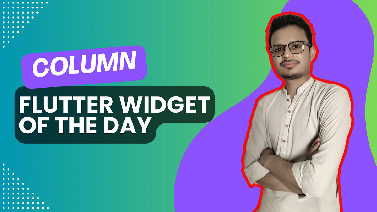 Column Widget in Flutter | Flutter Widget of the Day | by DevCode | Easy Flutter | May, 2025 ...