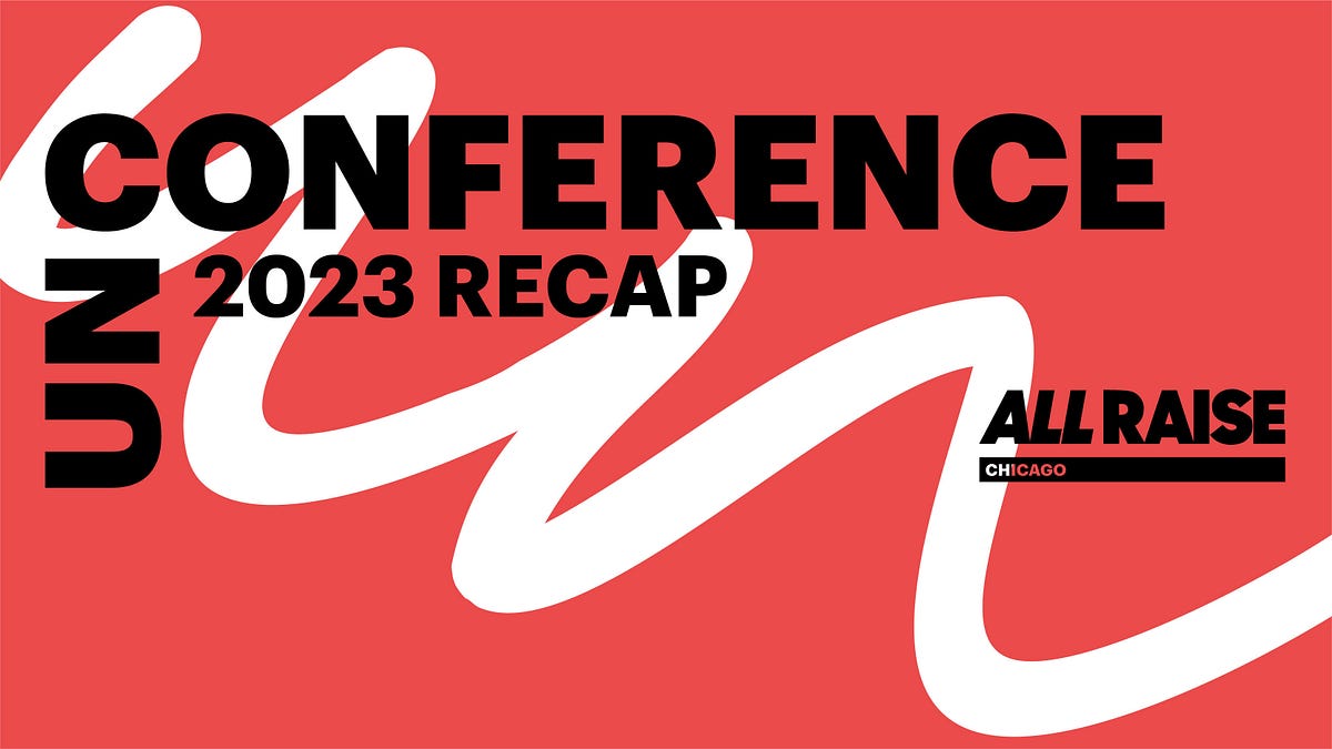 The 2nd Annual Unconference from All Raise Chicago | by All Raise | All ...